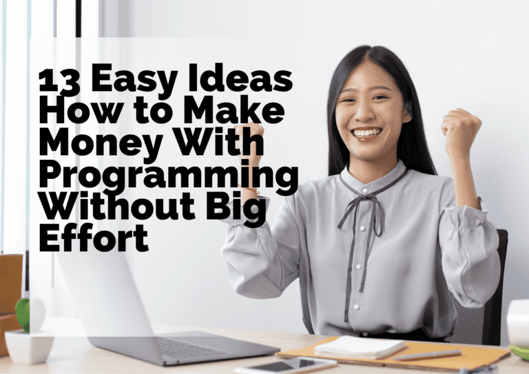 13 Easy Ideas How to Make Money With Programming Without Big Effort ... 13 Easy Ideas How to Make Money With Programming Without Big Effort ...